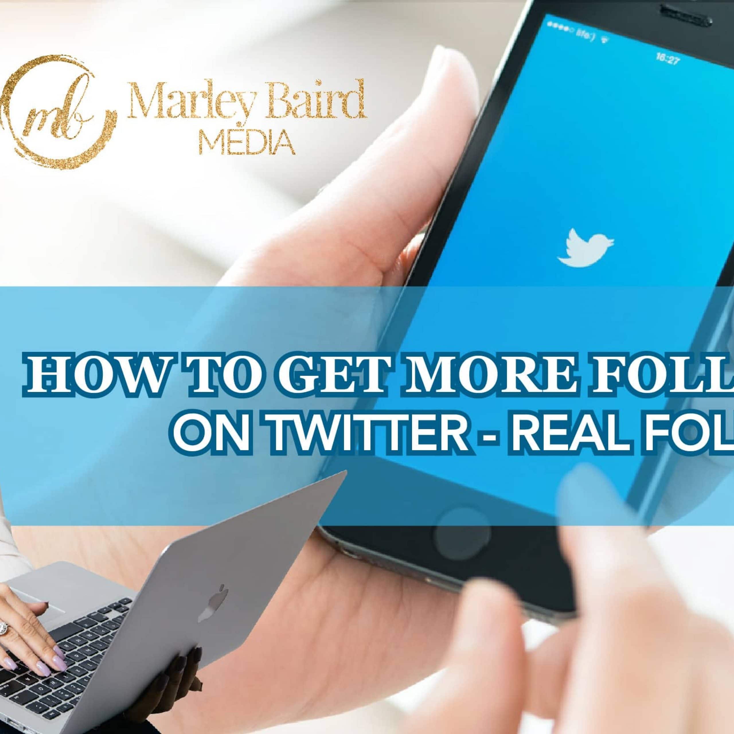 How To Get More Followers On Twitter - Marley Jaxx