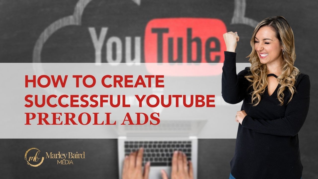 How To Create Successful YouTube PreRoll Ads - Marley Jaxx