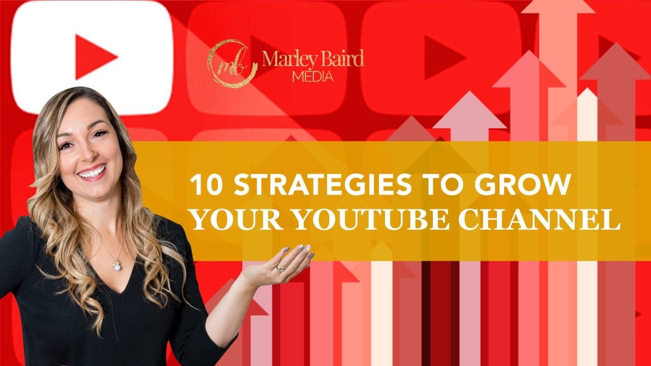 10 Strategies to Grow Your YouTube Channel - Marley Jaxx