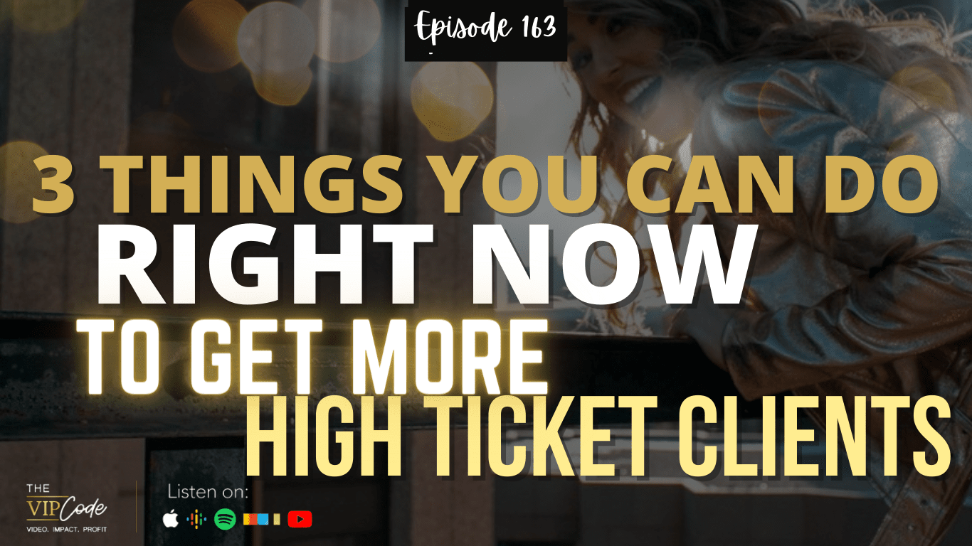 3 Things You Can Do Right Now To Get More High Ticket Clients